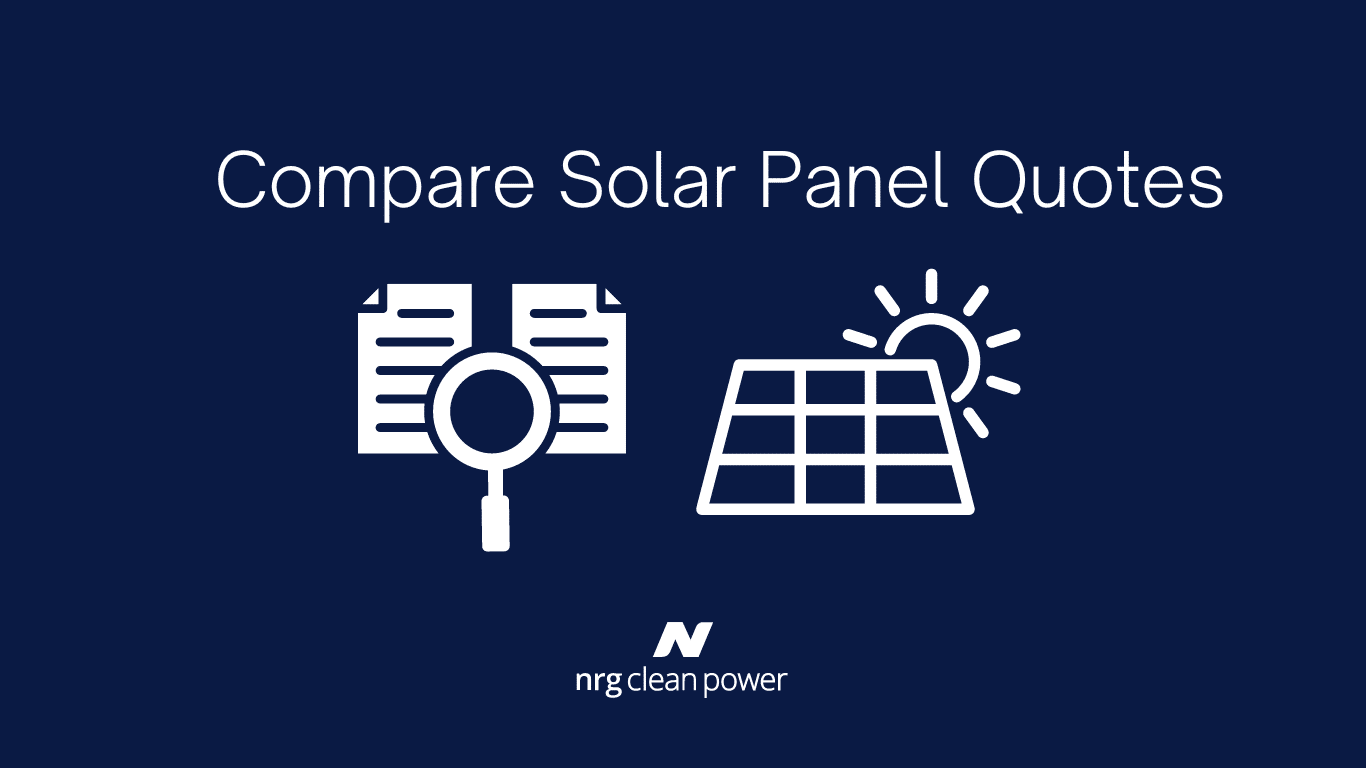 How to Compare Solar Panel Quotes? A Homeowner's Quick Guide - NRG ...