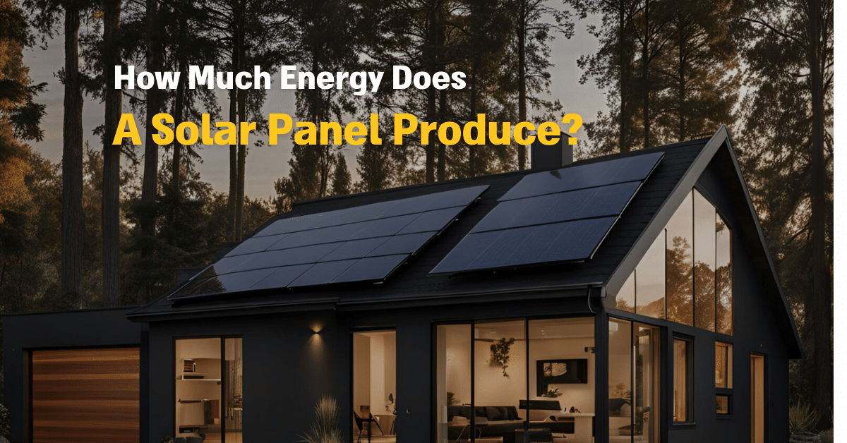 How Much Energy Does a Solar Panel Produce? (2026: 400W = 54–66 kWh/mo)