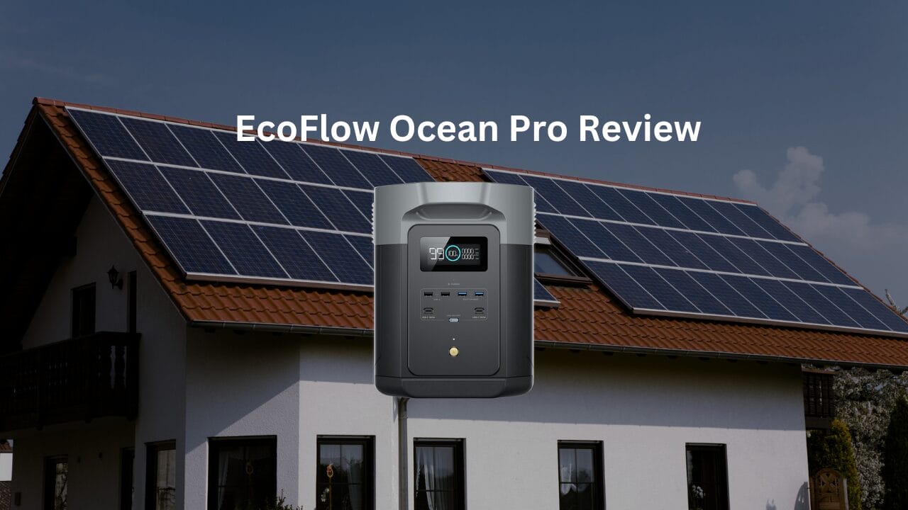 EcoFlow Ocean Pro Review: Is This the Best Whole-Home Solar Battery Yet ...