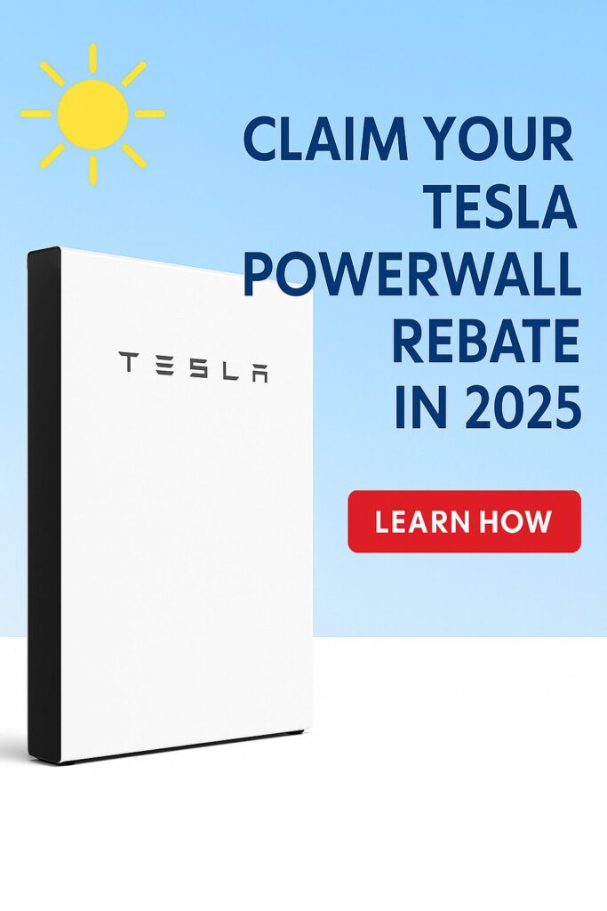 How to Claim the Tesla Powerwall Rebate in 2025: Step-by-Step Guide for ...